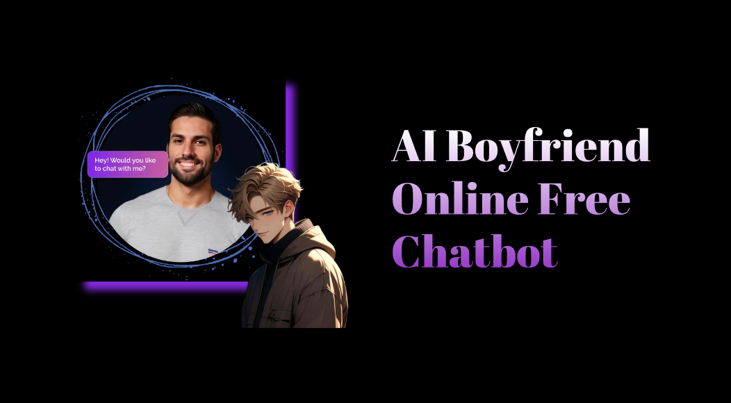 How to Find AI Boyfriend Online Free Chatbot?