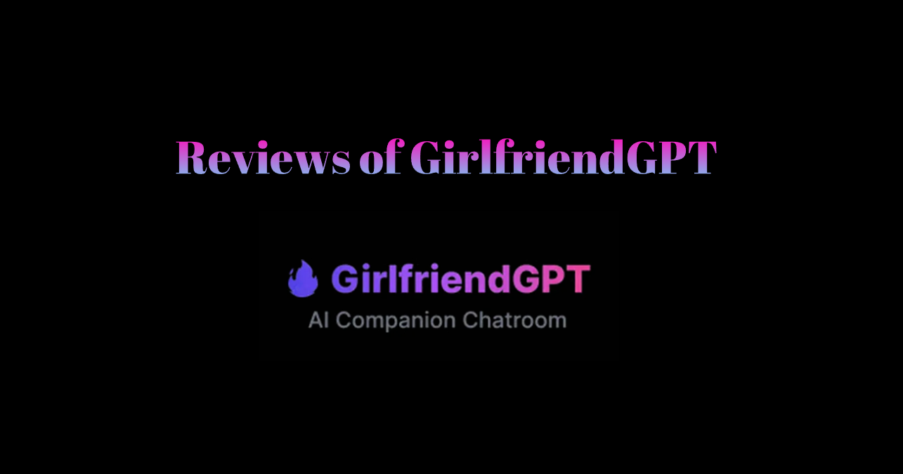 GirlfriendGPT Reviews: Pricing and It's NSFW Alternatives