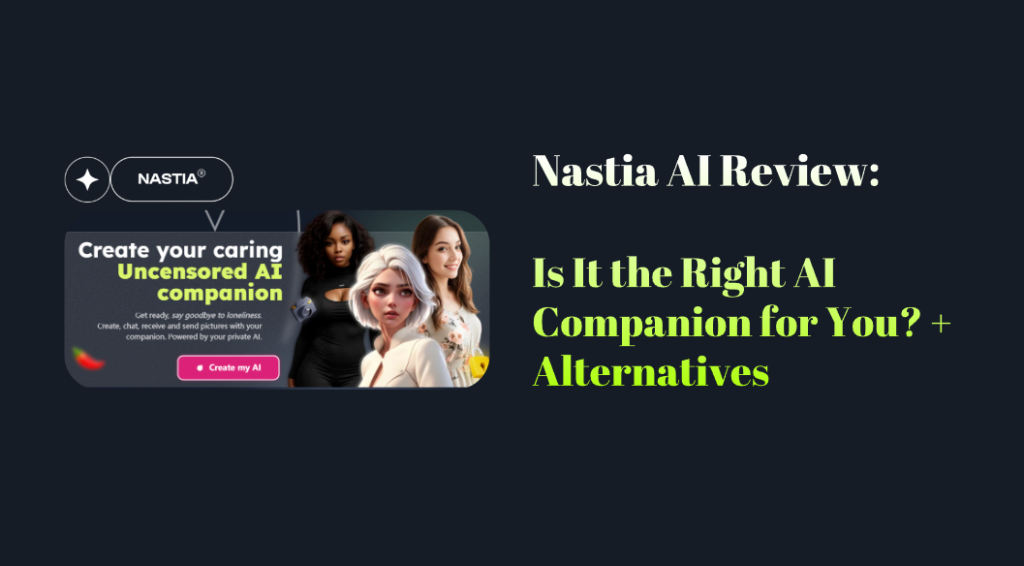 Nastia AI Review and Its Best AI Girlfriend App Alternatives [2025]